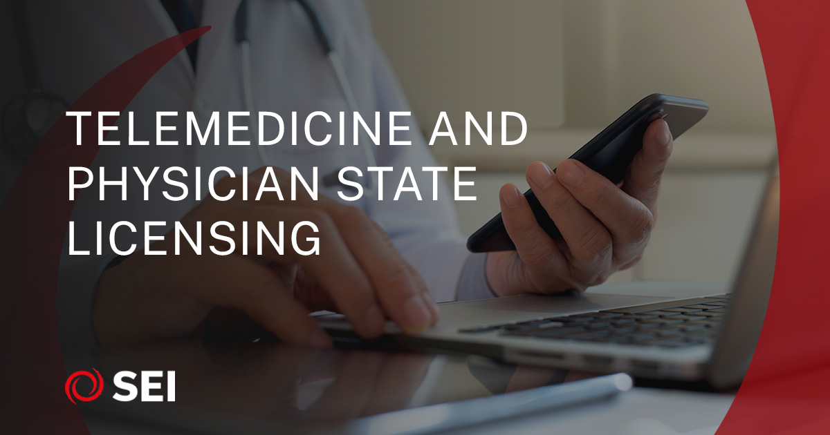 SEI | Resource | Telemedicine and Physician State Licensing